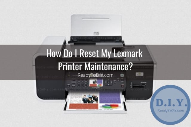 How to Reset Lexmark Printer - Ready To DIY