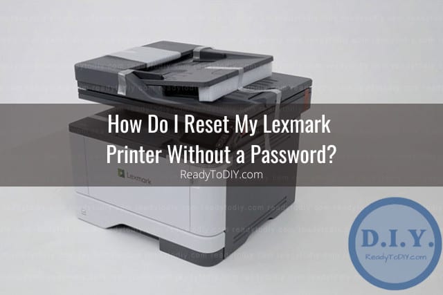 How to Reset Lexmark Printer - Ready To DIY