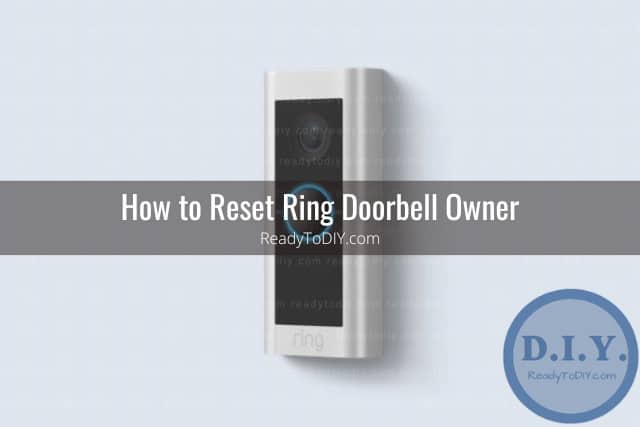 How to Reset Ring Doorbell Account - Ready To DIY