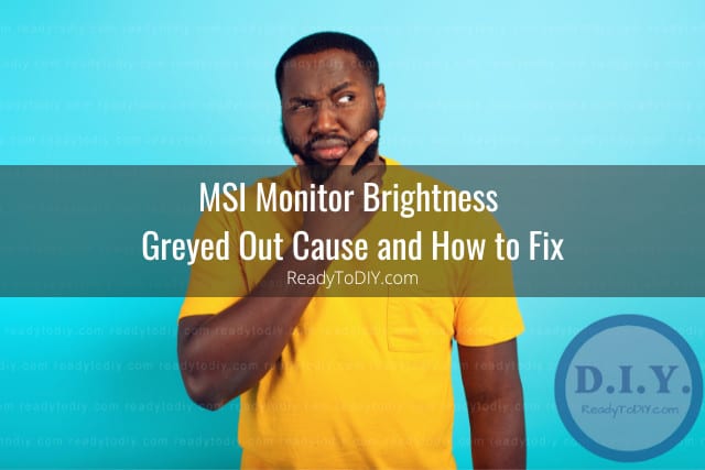MSI Monitor Screen Issues - Ready To DIY