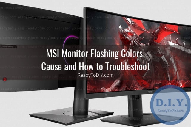 MSI Monitor Screen Issues - Ready To DIY