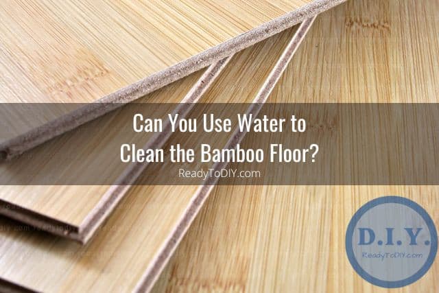 What Can You Use To Clean Bamboo Floors? - Ready To DIY