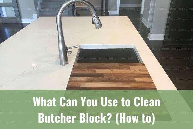 What Can You Use to Clean Butcher Block? (How to) - Ready To DIY
