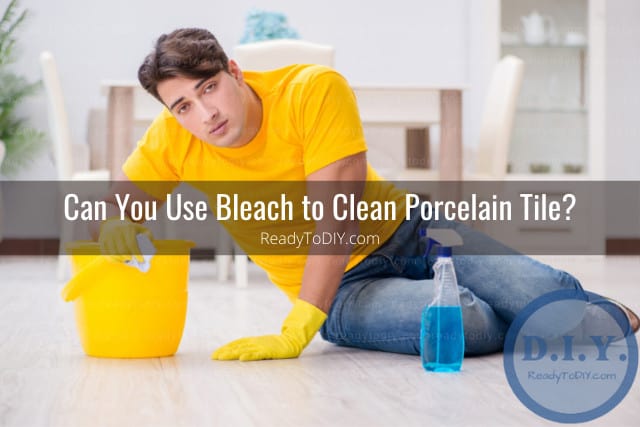 What Can You Use to Clean Porcelain Tile? (How to) - Ready To DIY