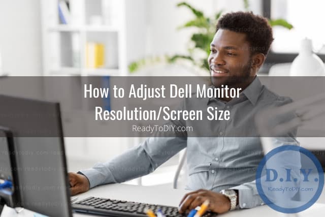 How To Adjust Dell Monitor - Ready To DIY