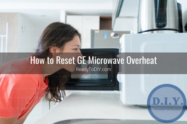 How to Reset GE Microwave - Ready To DIY
