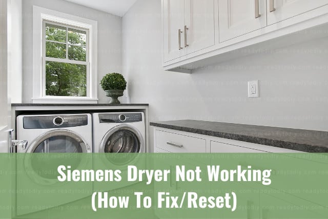 Siemens Dryer Not Working (How To Fix/Reset) - Ready To DIY