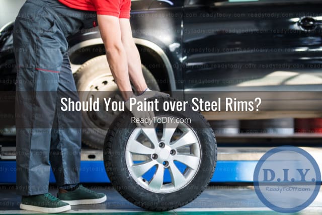 Can You/Should You Paint over Steel Rims? (How To) - Ready To DIY
