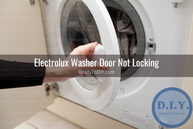 Electrolux Washer Door Lock Problems (How To Fix) - Ready To DIY