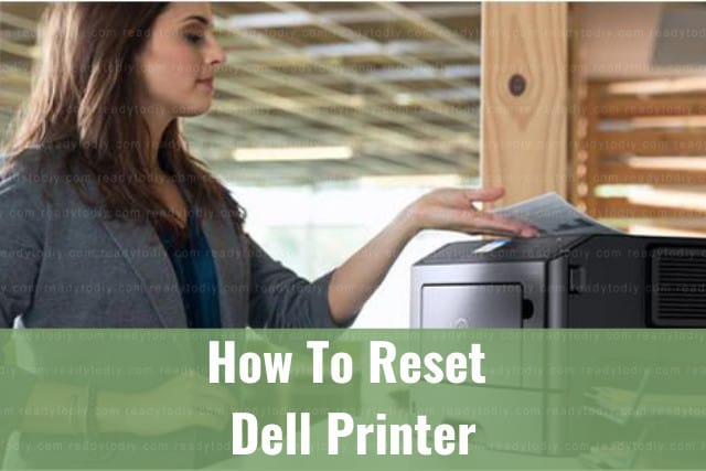 How To Reset Dell Printer - Ready To DIY