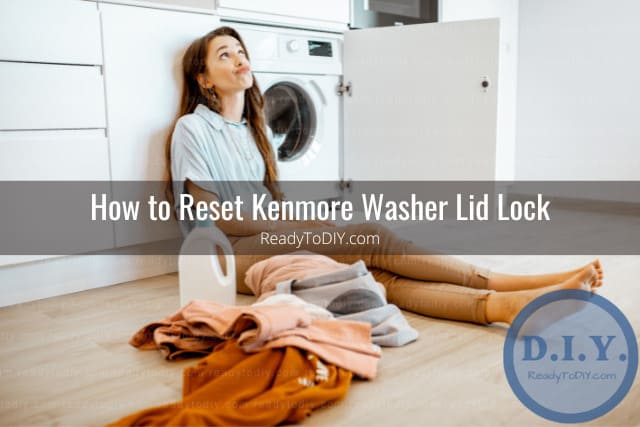 Kenmore Washer Lid Lock Not Working (Reset/Bypass) - Ready To DIY