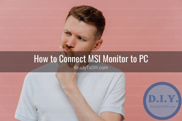 MSI Monitor Not Connecting To Laptop/Mac/PC - Ready To DIY