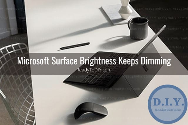 Microsoft Surface Brightness Problems - Ready To DIY