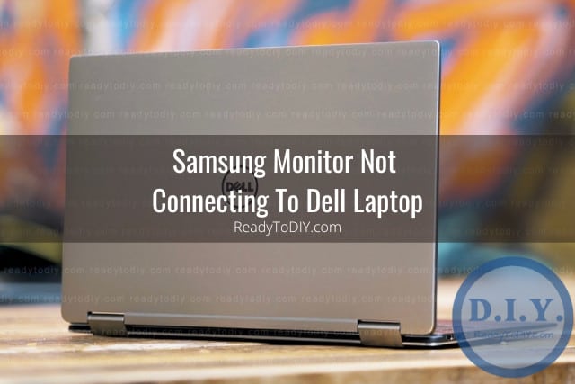 Samsung Monitor Not Connecting To Laptop/Mac/PC - Ready To DIY