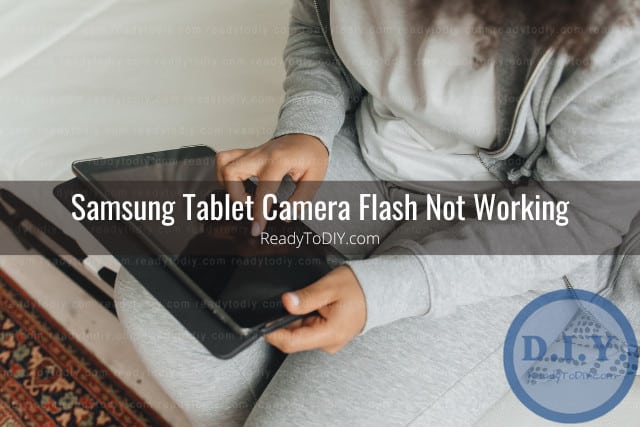 Samsung Tablet Camera Not Working (How To Fix) - Ready To DIY