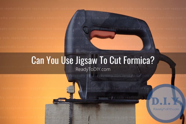 What Can You Use To Cut Formica? (How to) - Ready To DIY