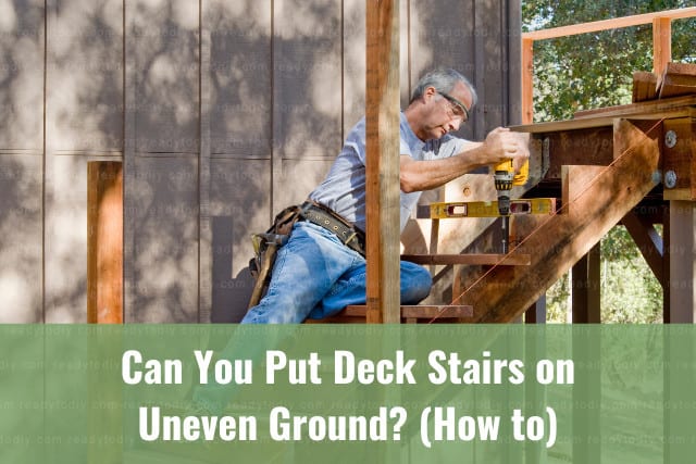 Can You Put Deck Stairs on Uneven Ground? (How to) - Ready To DIY