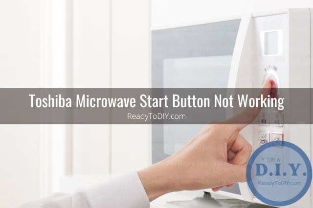 Toshiba Microwave Not Working (How to Fix/Reset) - Ready To DIY