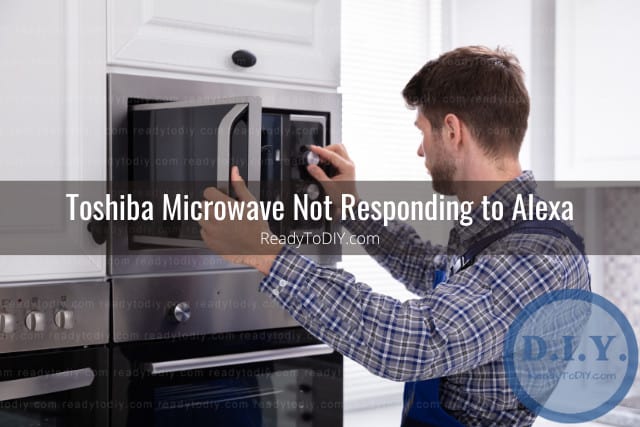 Toshiba Microwave Not Working (How to Fix/Reset) - Ready To DIY