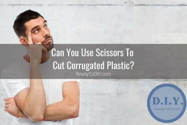 What Can You Use To Cut Corrugated Plastic? (How To) - Ready To DIY