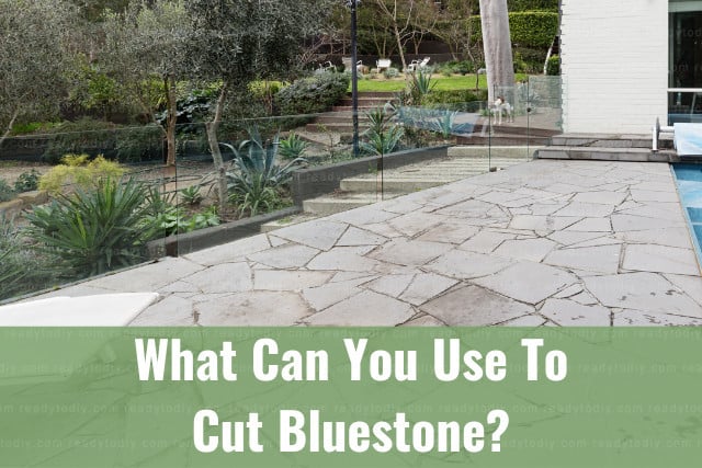 What Can You Use To Cut Bluestone? (How To) - Ready To DIY