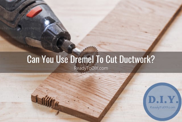What Can You Use To Cut Ductwork? (How To) - Ready To DIY