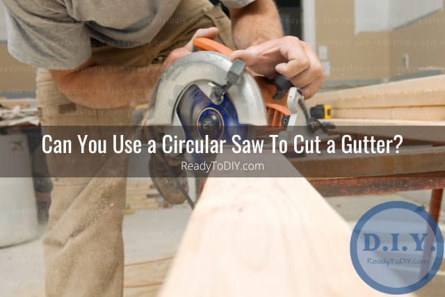 What Can You Use To Cut Gutter? (How To) - Ready To DIY
