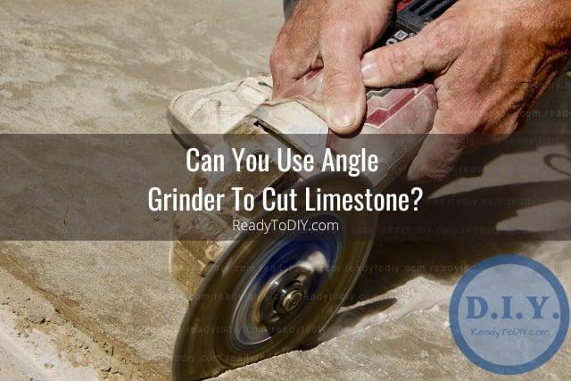 What Can You Use To Cut Limestone? (How To) - Ready To DIY