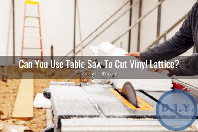 What Can You Use To Cut Vinyl Lattice? (How To) - Ready To DIY
