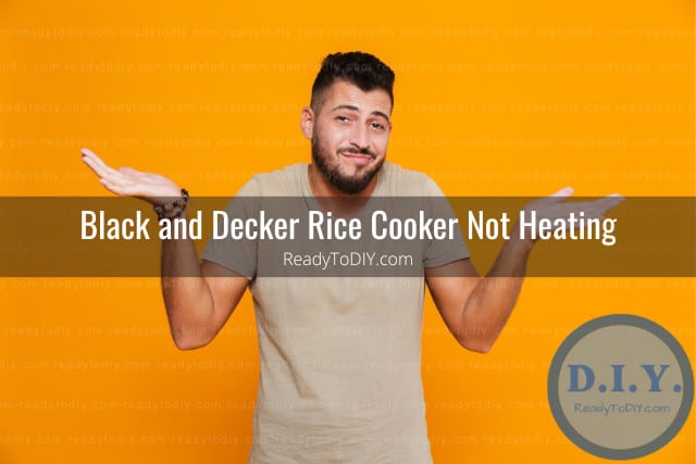 Black and Decker Rice Cooker Not Working (How to Fix/Reset) - Ready To DIY