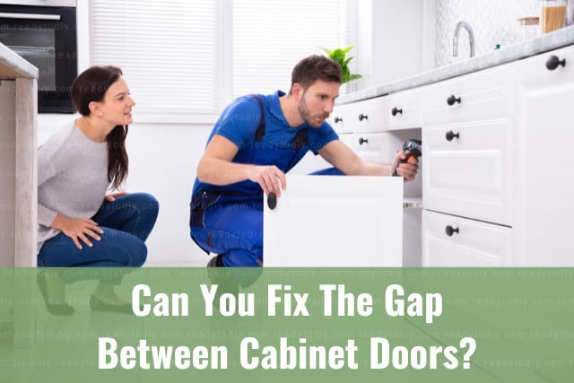 Can You Fix The Gap Between Cabinet Doors? (How To) - Ready To DIY