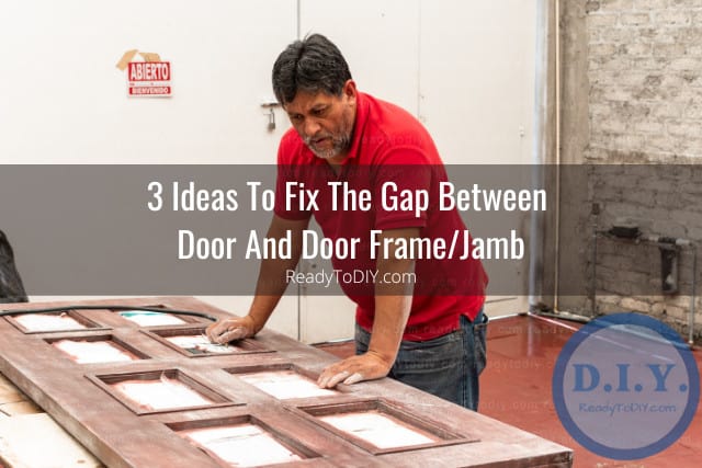 Can You Fix The Gap Between Door And Door Frame/Jamb? (How To) - Ready ...