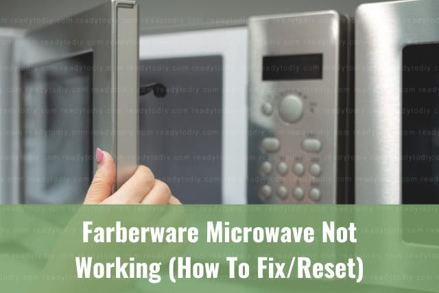 Farberware Microwave Not Working (How To Fix/Reset) - Ready To DIY
