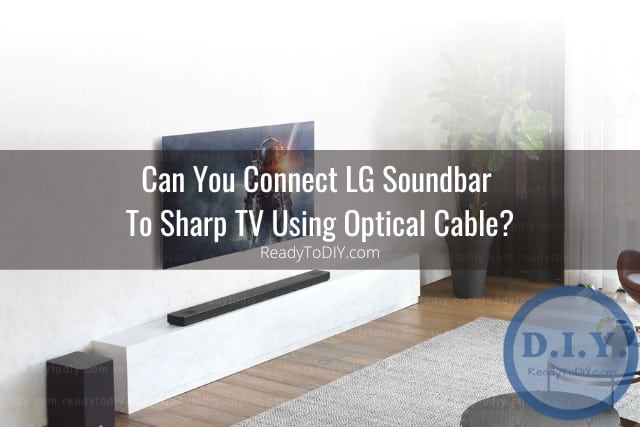 How To Connect LG Soundbar To Sharp/Panasonic TV - Ready To DIY