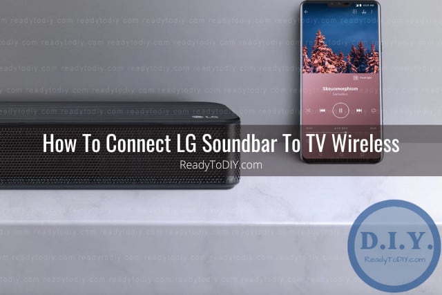 How To Connect LG Soundbar To TV - Ready To DIY