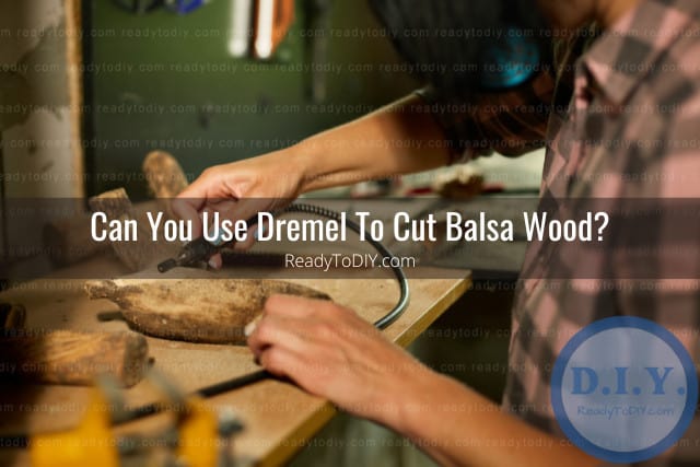 What Can You Use To Cut Balsa Wood? (How To) - Ready To DIY