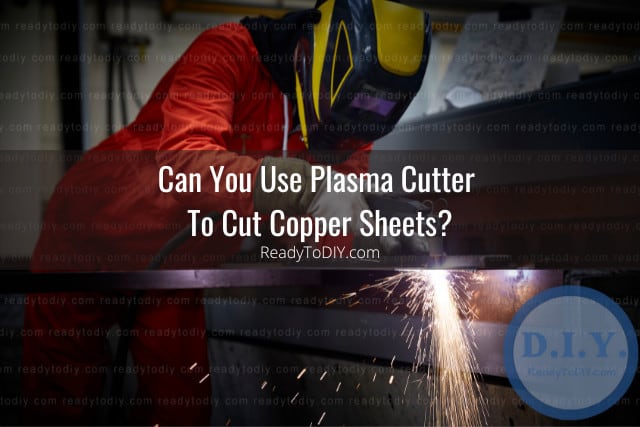 What Can You Use To Cut Copper Sheet? (How To) - Ready To DIY