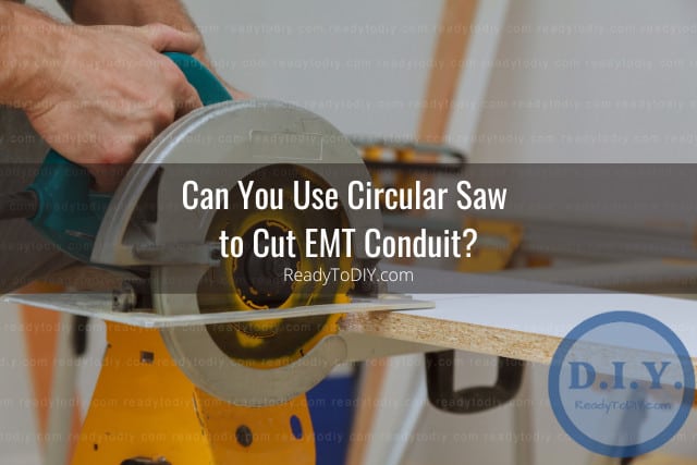 What Can You Use to Cut EMT Conduit Pipe? (How To) - Ready To DIY