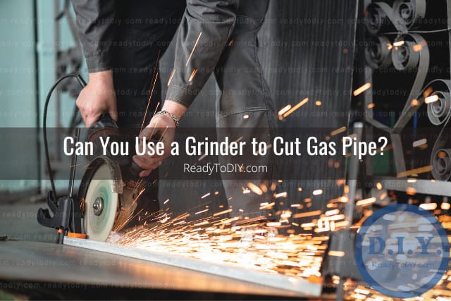 What Can You Use to Cut Gas Pipe? (How To) - Ready To DIY