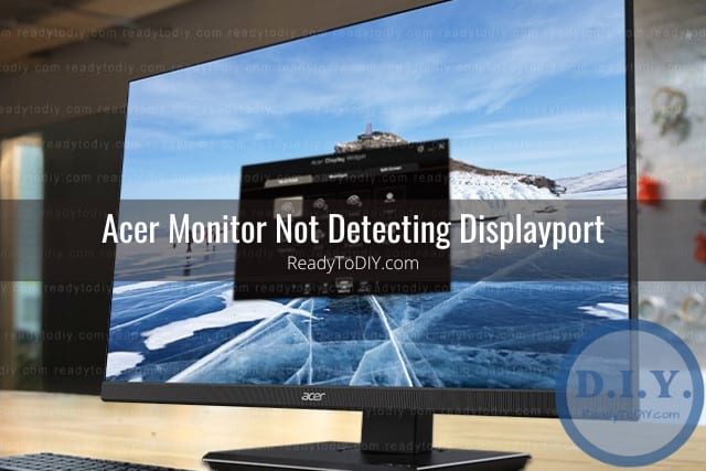 Acer Monitor DisplayPort Not Working - Ready To DIY