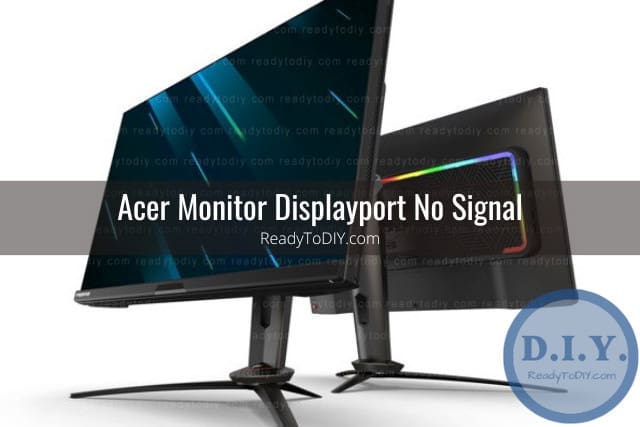 Acer Monitor DisplayPort Not Working - Ready To DIY