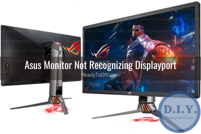Asus Monitor DisplayPort Not Working - Ready To DIY