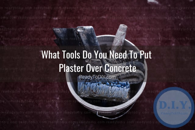 Can You Put Plaster Over Concrete? (How To) - Ready To DIY