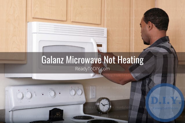 Galanz Microwave Not Working (How to Fix/Reset) - Ready To DIY