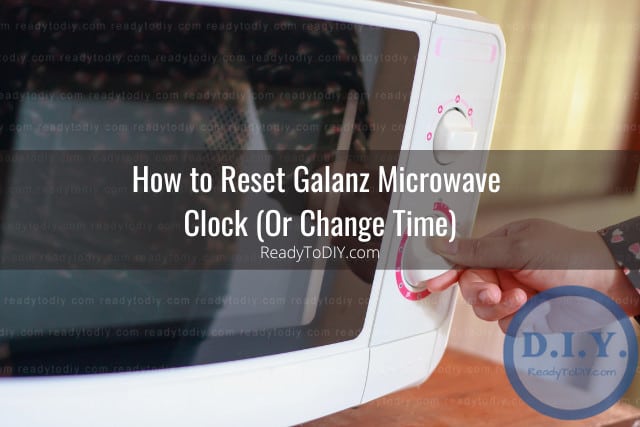 Galanz Microwave Problems (How to Fix/Reset) - Ready To DIY