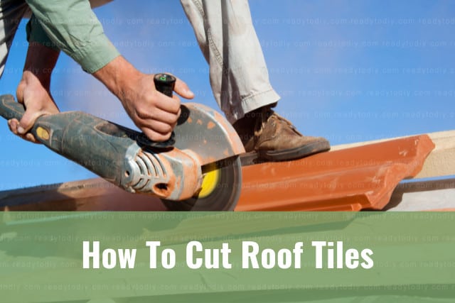 How To Cut Roof Tiles - Ready To DIY