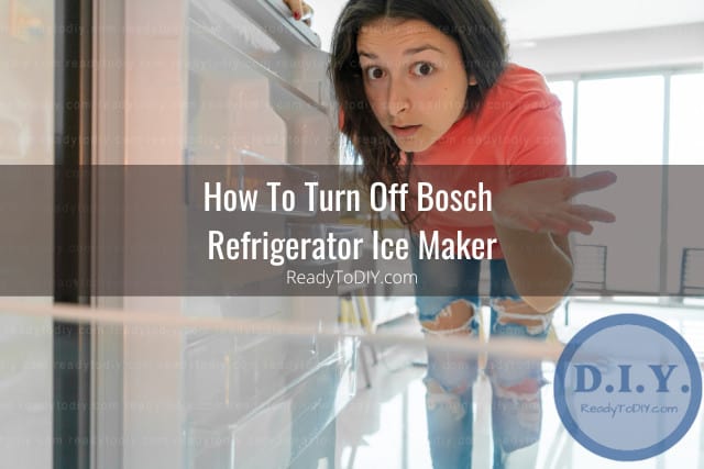 How To Use Bosch Refrigerator Ice Maker - Ready To DIY