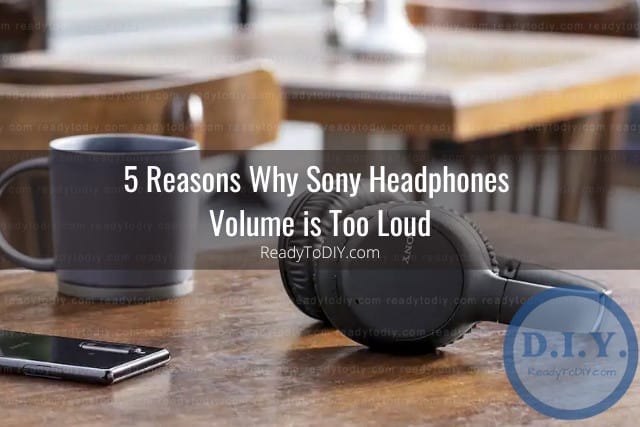 Sony Headphones Volume Too Loud/Low (How to Fix/Reset) - Ready To DIY
