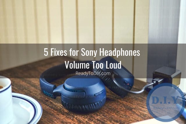 Sony Headphones Volume Too Loud/Low (How to Fix/Reset) - Ready To DIY