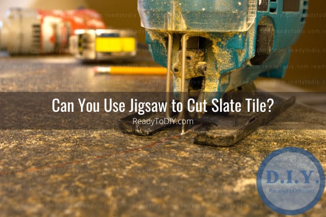 What Can You Use to Cut Slate Tile? (How to) - Ready To DIY